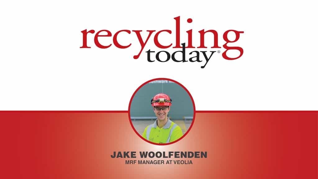 Fresh Perspective: Jake Woolfenden - Recycling Today