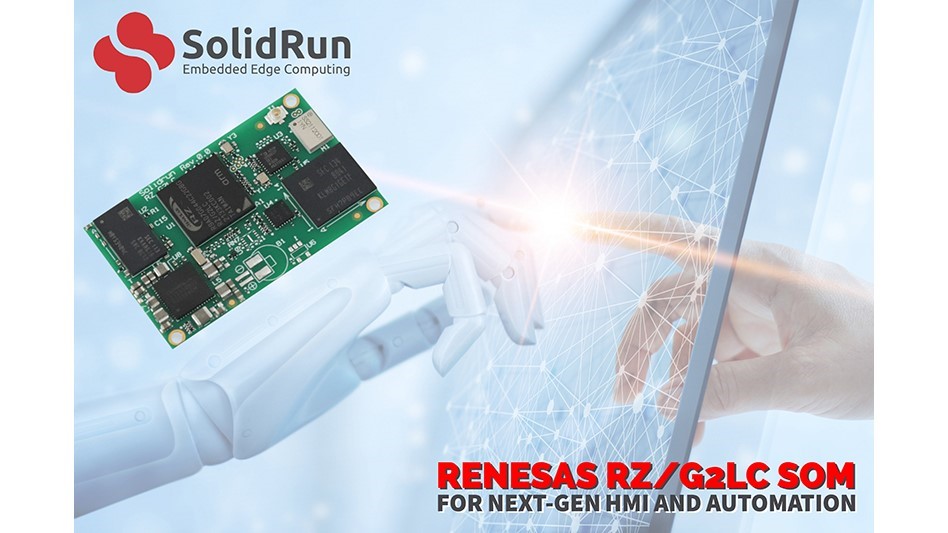 SolidRun’s 64-bit Renesas RZ/G2 based SOMs - Aerospace Manufacturing and Design