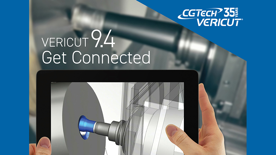 CGTech’s VERICUT Version 9.4 software - Aerospace Manufacturing and Design