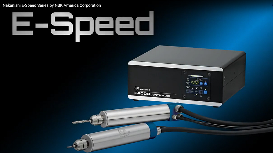 Nakanishi E-Speed Series by NSK America - Today's Medical Developments