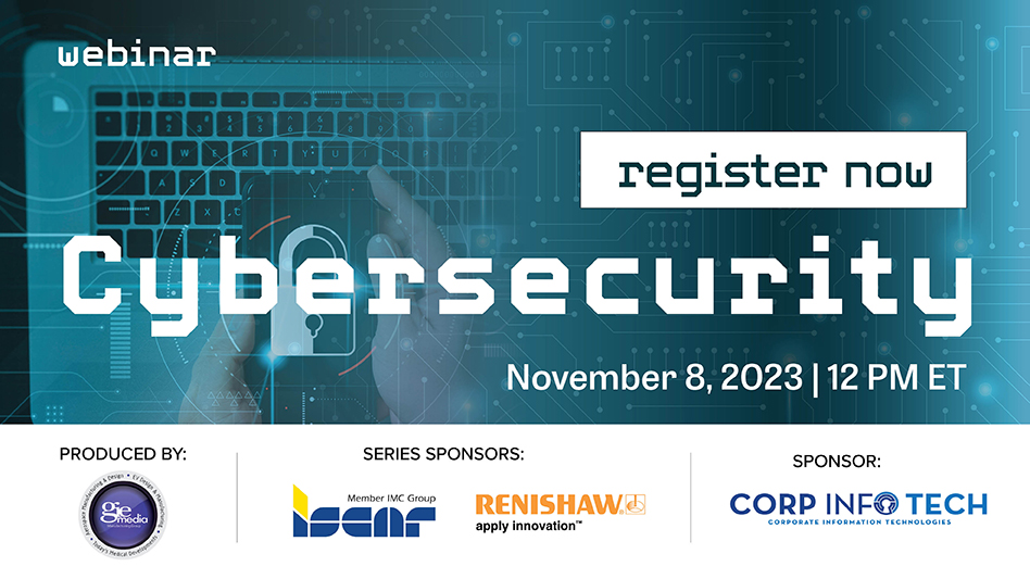 Secure Your Manufacturing When You Attend Our Cybersecurity Webinar Todays Medical Developments