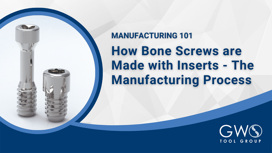 Manufacturing 101 - How bone screws are made with inserts - Today's ...