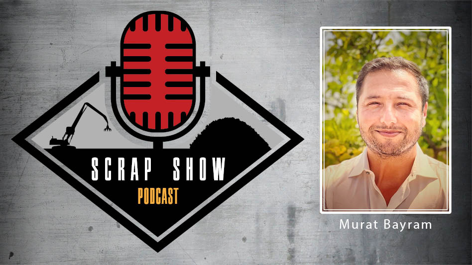 The Scrap Show: Murat Bayram of EMR Ltd. - Recycling Today